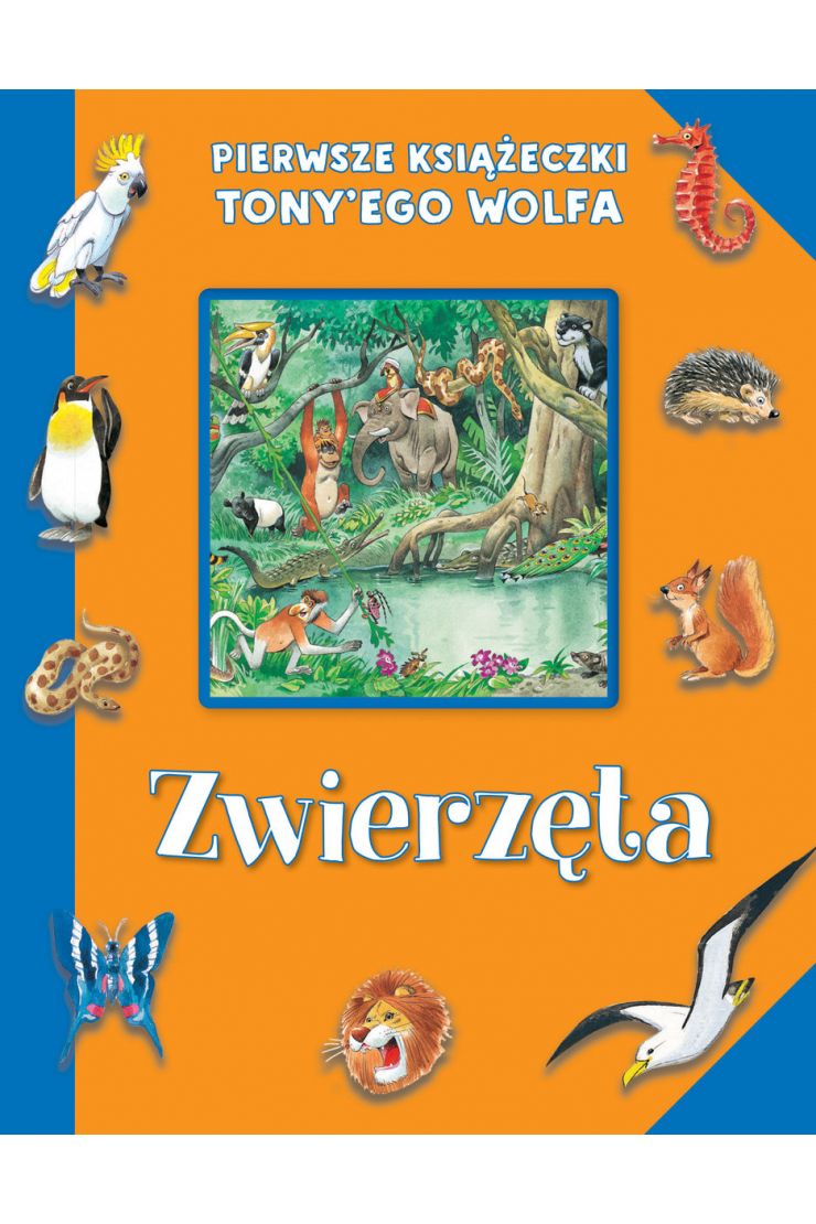 Pierwsze książeczki Tony'ego Wolfa. Zwierzęta Tony Wolf książka ...