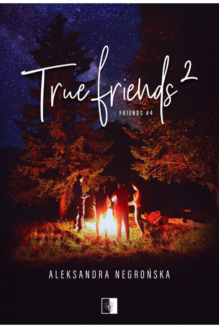 True Friends 2. Friends. Tom 4 Aleksandra Negrońska książka | TaniaKsiazka.pl