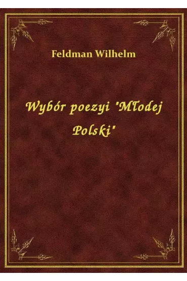 Wybór poezyi Młodej Polski NetPress Digital Sp. z o.o. | TaniaKsiazka.pl