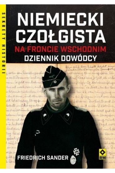 Niemiecki czołgista na froncie wschodnim Dziennik Friedrich Sander ...