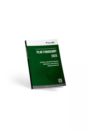 Plan finansowy 2025 dla jednostek budżetowych i samorządowych zakładów ...
