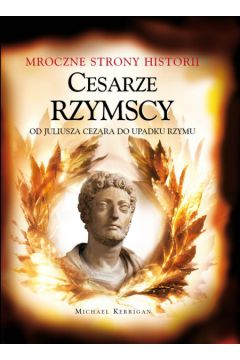 Cesarze Rzymscy - Kerrigan Michael książka | TaniaKsiazka.pl