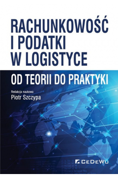 Rachunkowość i podatki w logistyce. Od teorii do praktyki Piotr Szczypa | TaniaKsiazka.pl