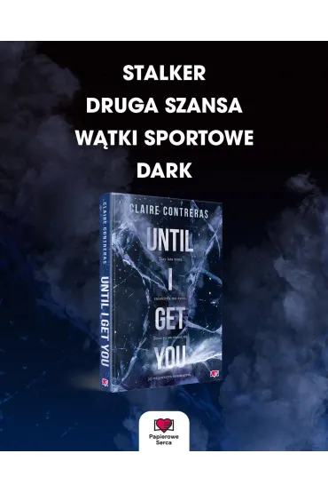 Until I Get You Claire Contreras książka | TaniaKsiazka.pl