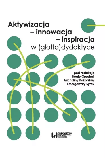 Aktywizacja - innowacja - inspiracja w (glotto)dydaktyce Beata Grochala ...