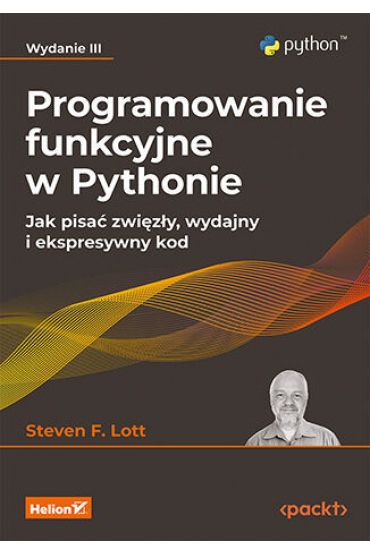 Programowanie funkcyjne w Pythonie. Jak pisać zwięzły, wydajny i ...