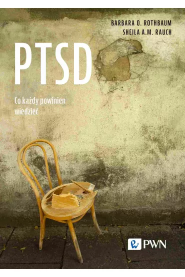 PTSD. Co każdy powinien wiedzieć Barbara O. Rothbaum książka ...