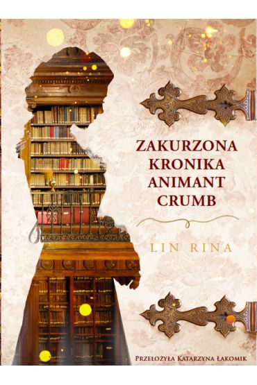 Zakurzona kronika Animant Crumb Lin Rina książka | TaniaKsiazka.pl