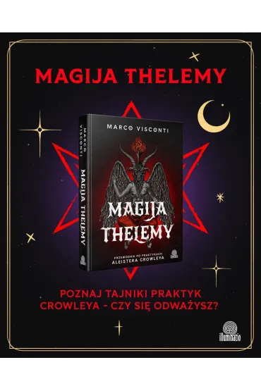 Magija thelemy. Przewodnik po praktykach Aleistera Crowleya Marco ...