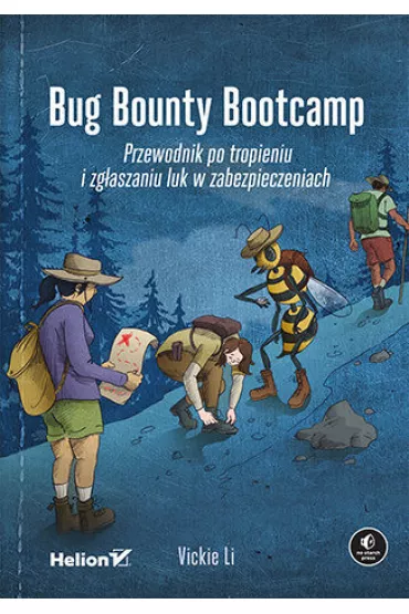 Bug Bounty Bootcamp. Przewodnik po tropieniu i zgłaszaniu luk w ...